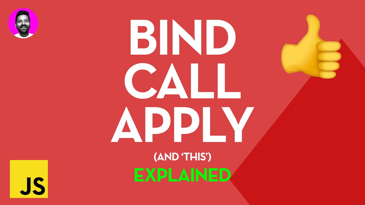 Bind, Call, and Apply explained in JavaScript