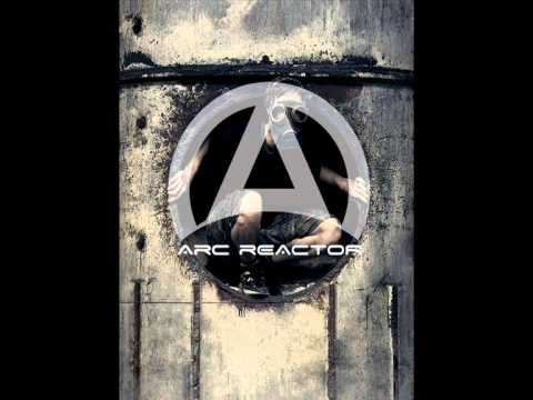 Arc Reactor - No Reasoning - 2010
