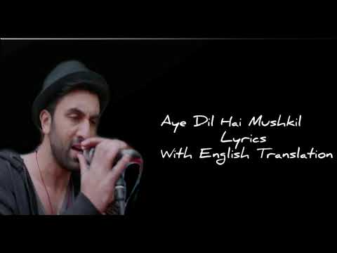 Ae Dil Hai Mushkil | Lyrics With English Translation | Arijit Singh
