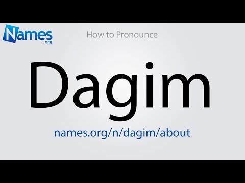 How to Pronounce Dagim