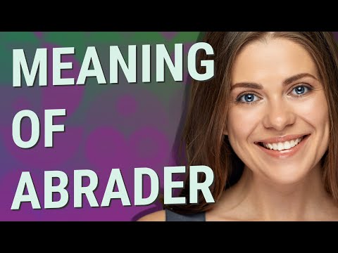 Abrader | meaning of Abrader