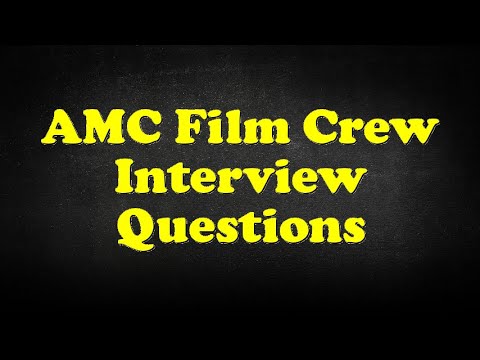 AMC Film Crew Interview Questions