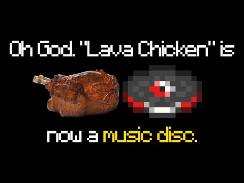 LAVA CHICKEN IS NOW A MUSIC DISC....! (New Update)