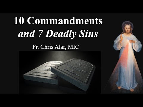 10 Commandments and 7 Deadly Sins - Explaining the Faith