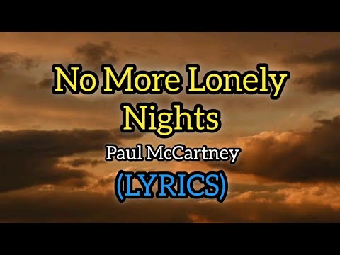 No More Lonely Nights(LYRICS VIDEO). Paul McCartney