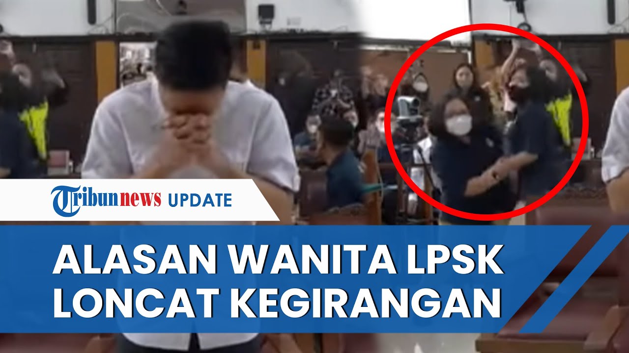 Ini Alasan di Balik Aksi LPSK Loncat saat Pembacaan Sidang Vonis 1 ... Ini Alasan di Balik Aksi LPSK Loncat saat Pembacaan Sidang Vonis 1 ...