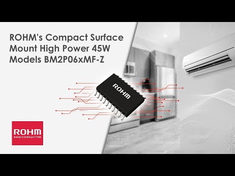 Digital Datasheet | Compact Surface Mount High Power 45W Models BM2P06xMF-Z | ROHM Semiconductor