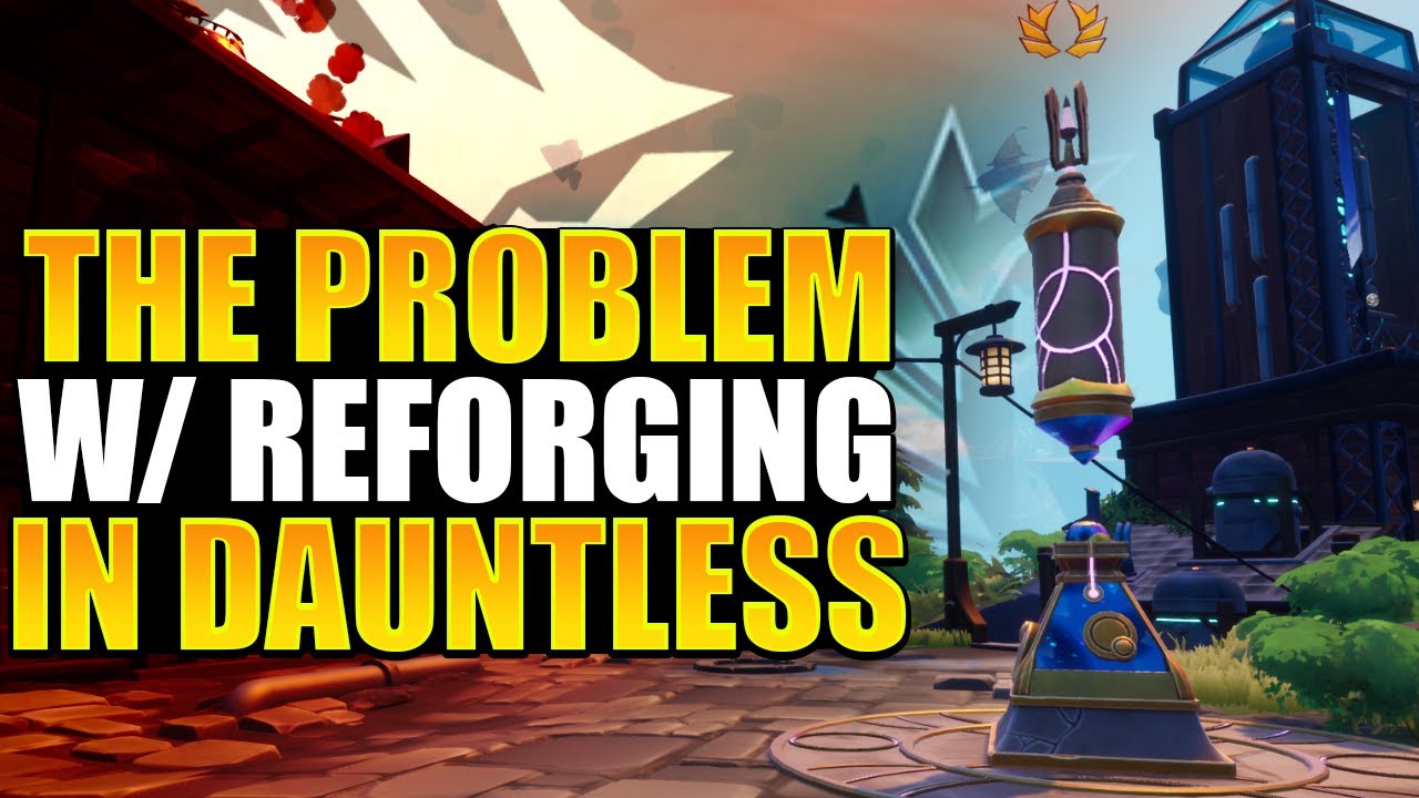 The Big Problems with Reforging in Dauntless