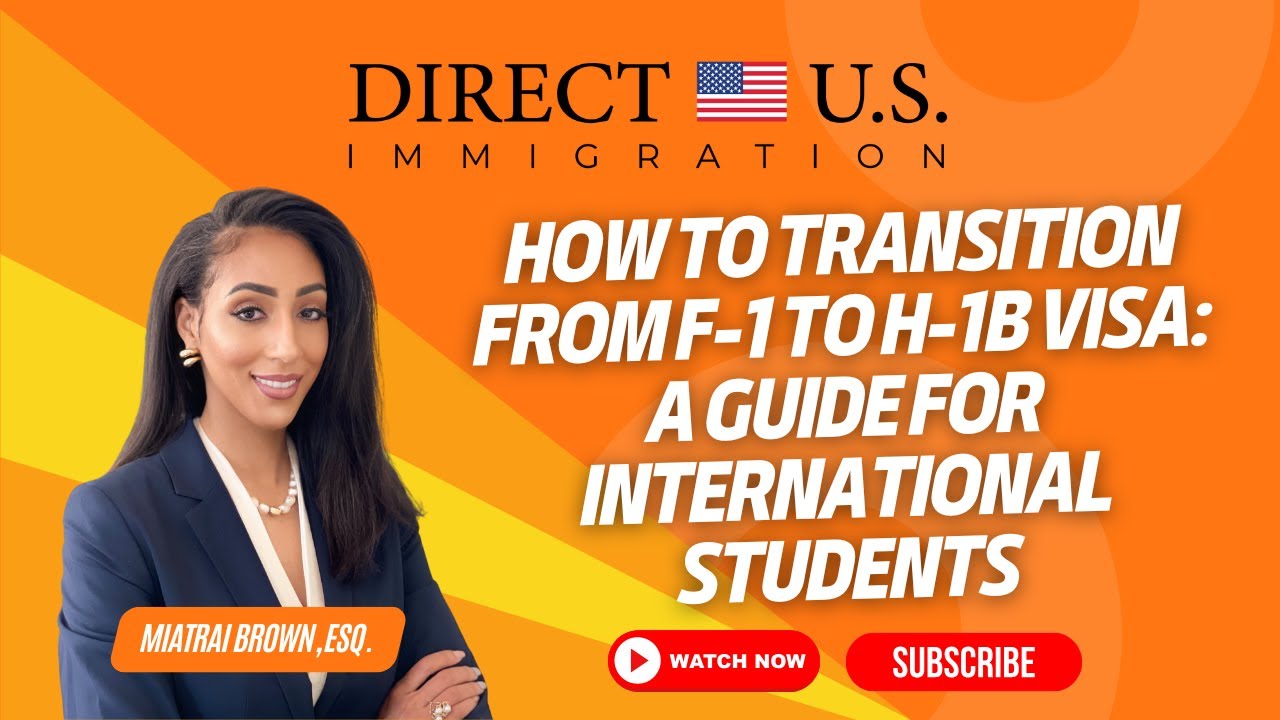 How to Transition from F-1 to H-1B Visa | A Guide for International Students