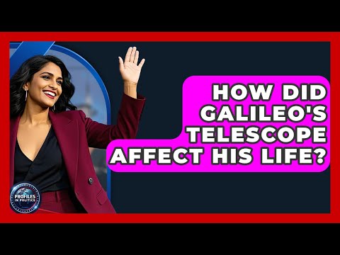How Did Galileo's Telescope Affect His Life? - Profiles in Politics