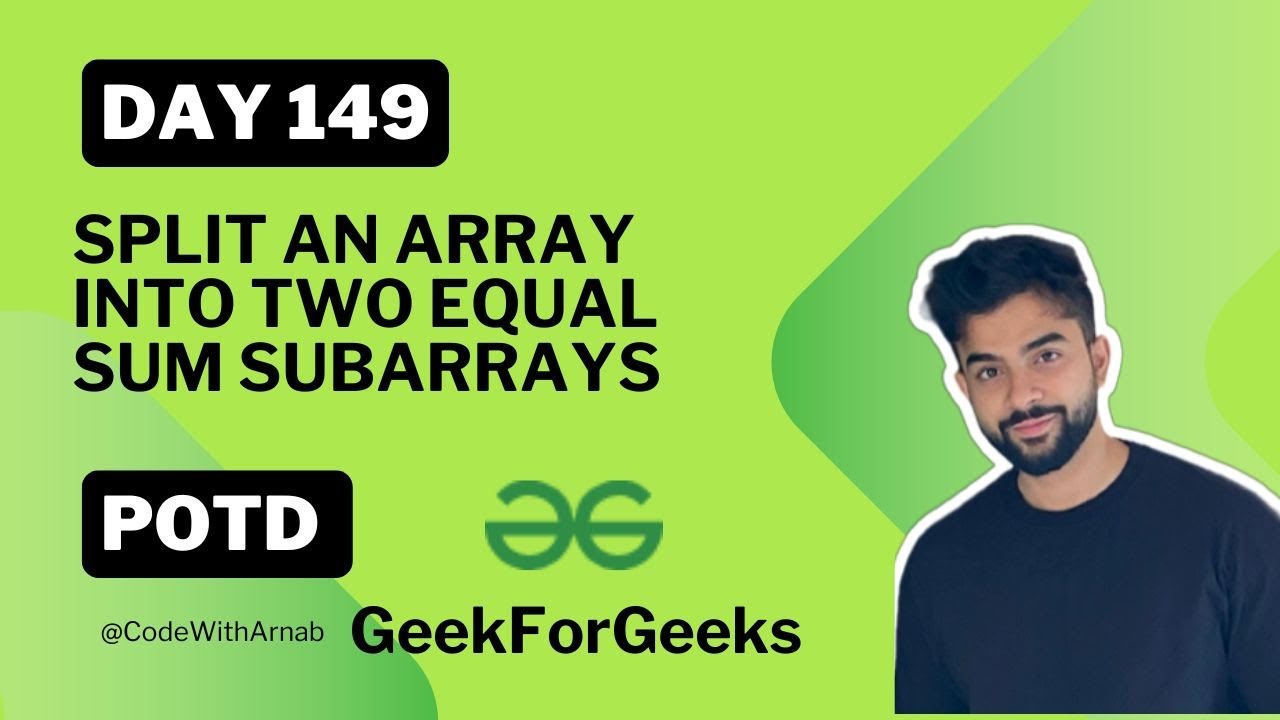 #149 Split an array into two equal Sum subarrays