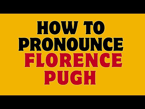 How to Pronounce Florence Pugh
