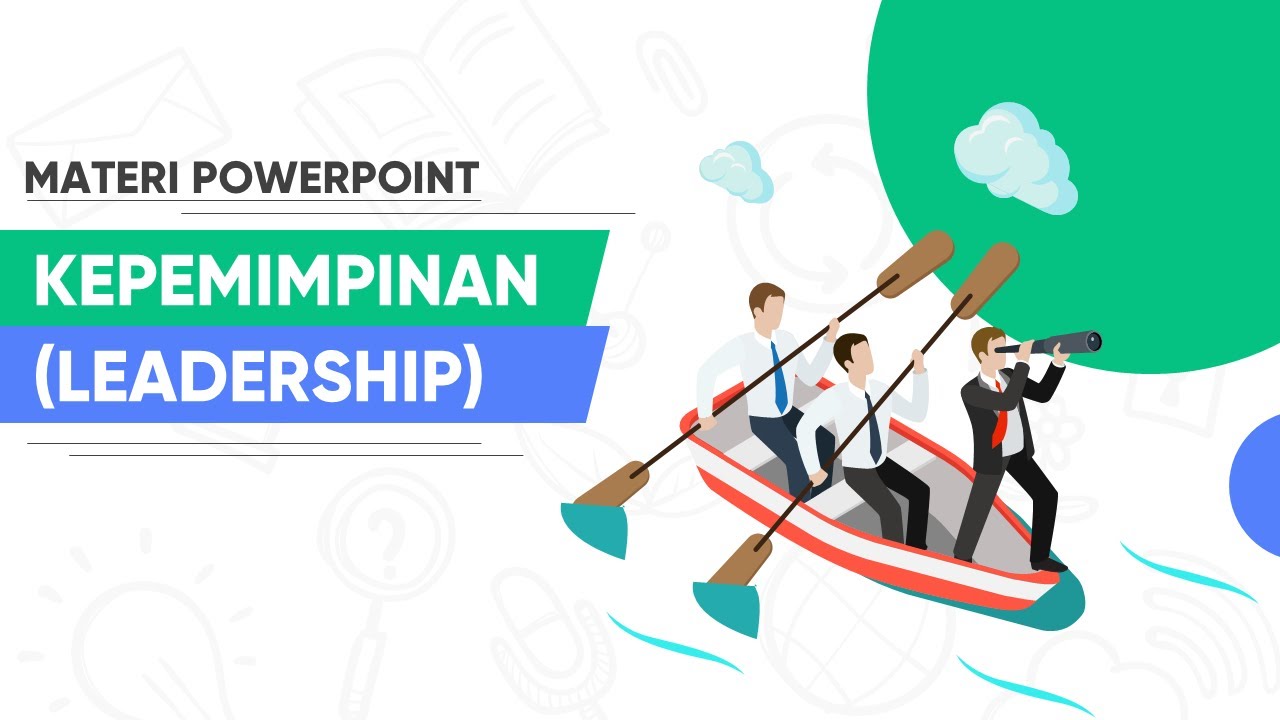 Materi PowerPoint (PPT) Tentang Kepemimpinan (Leadership)