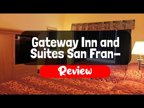 Gateway Inn and Suites San Francisco SFO Airport Hotel Review - Is It Worth It?