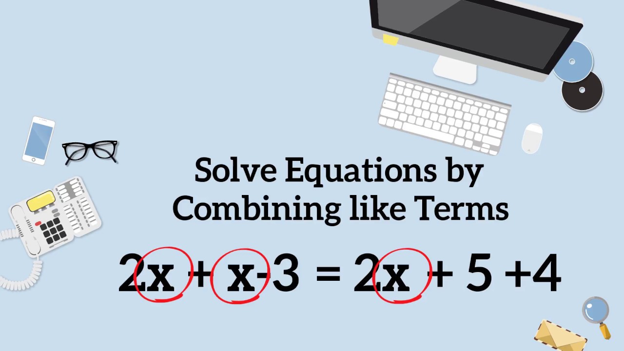 Solve Equations-Variables both sides-Combine like terms