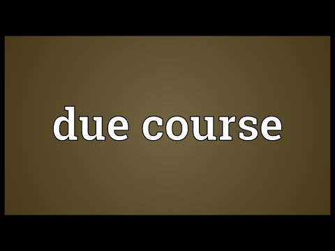 Due course Meaning