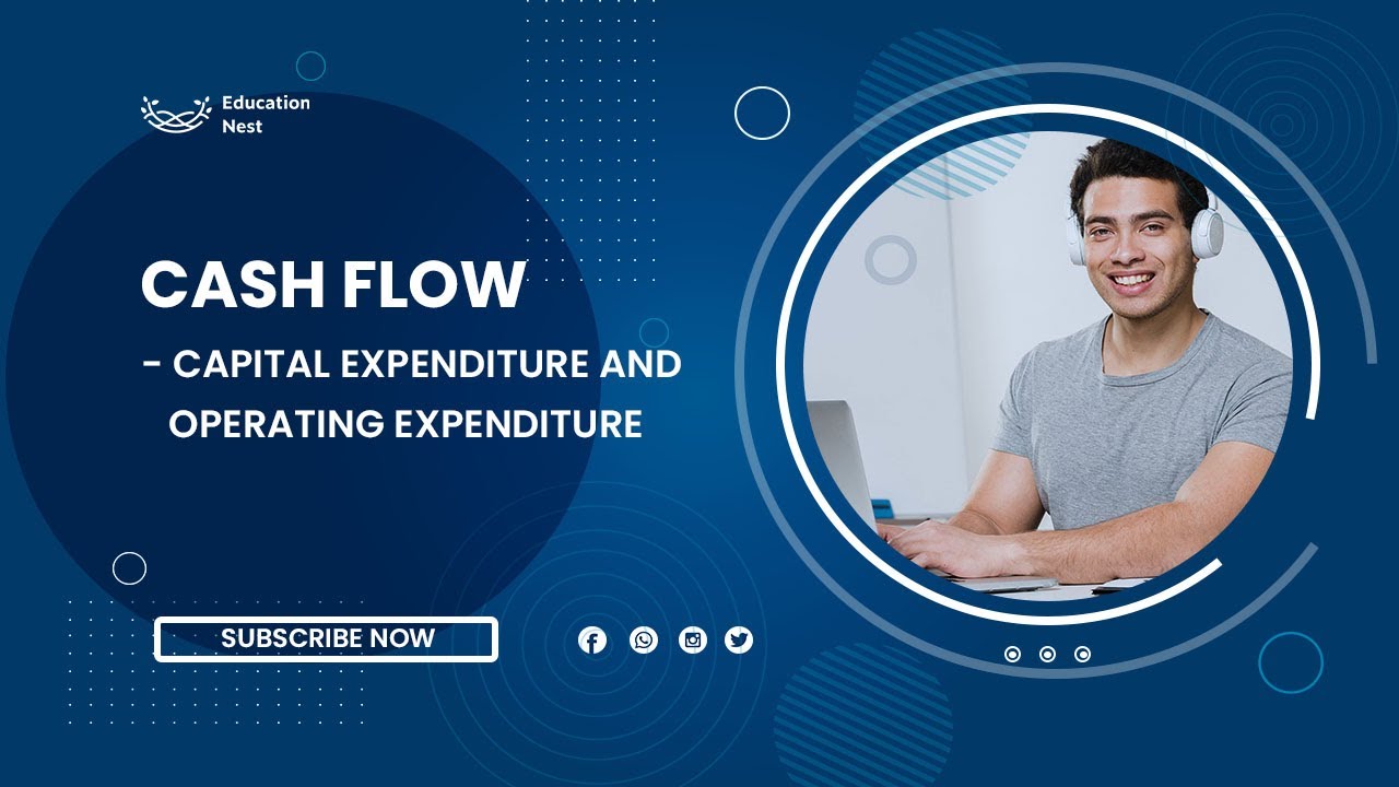 Demystifying Capital and Operating Expenditure: Understanding the ...