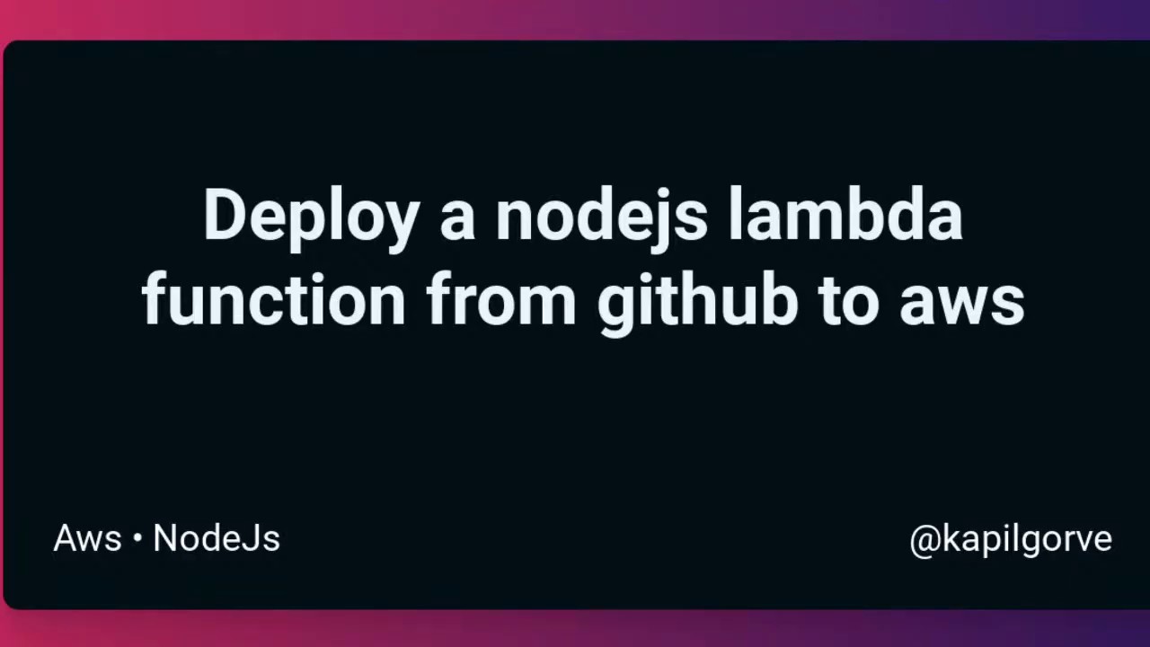 Deploy a nodejs lambda function from github to aws