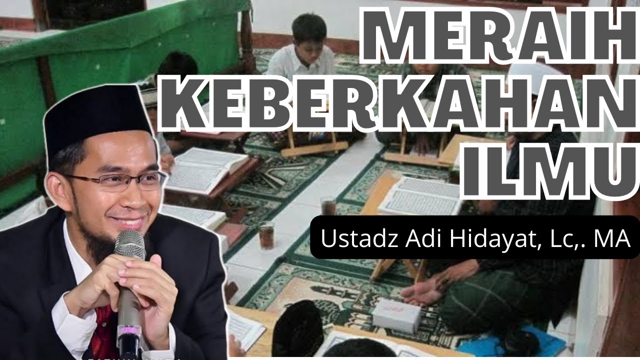 Adab Seorang Murid Terhadap Guru - Ustadz Adi Hidayat, Lc., MA.