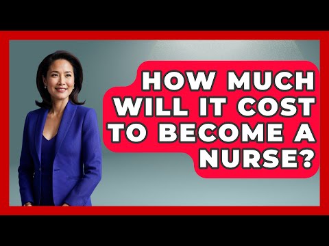 How Much Will It Cost To Become A Nurse? - Nursing Knowledge Exchange