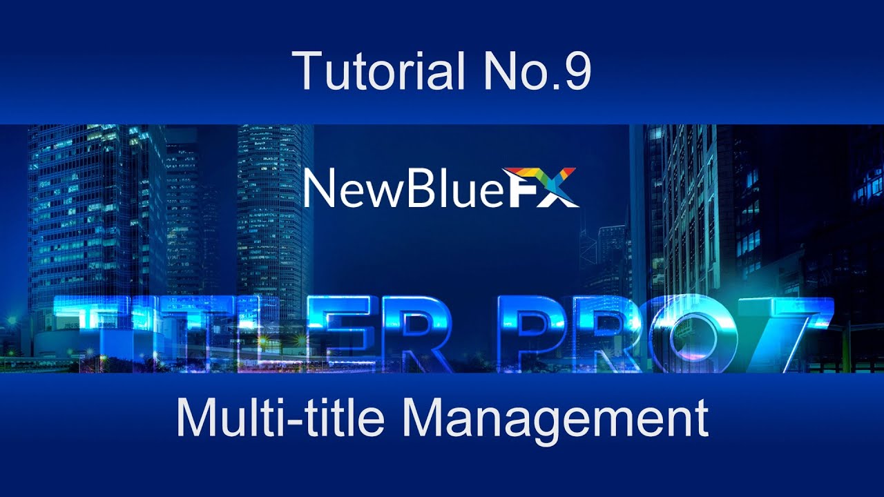 Tutorial 09 - Titler Pro 7 - Multi-Title Management