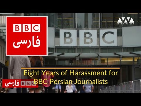 8 Years of Harassment for BBC Persian Journalists
