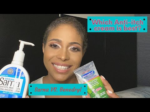 Which is the best best anti itch cream for skin? | Sarna VS. Benadryl
