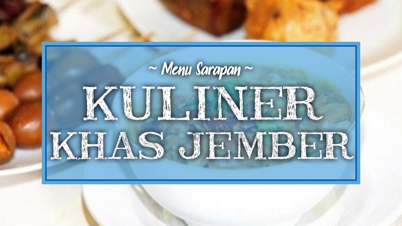 5 Kuliner Khas Jember yang Cocok Jadi Menu Sarapan, Coba Pecel Gudeg ...