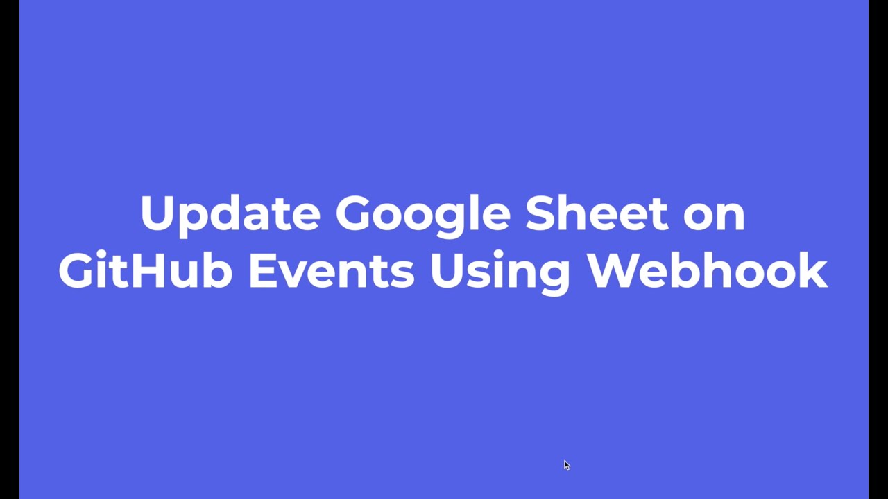 Update Google Sheets with GitHub Events Using Webhooks