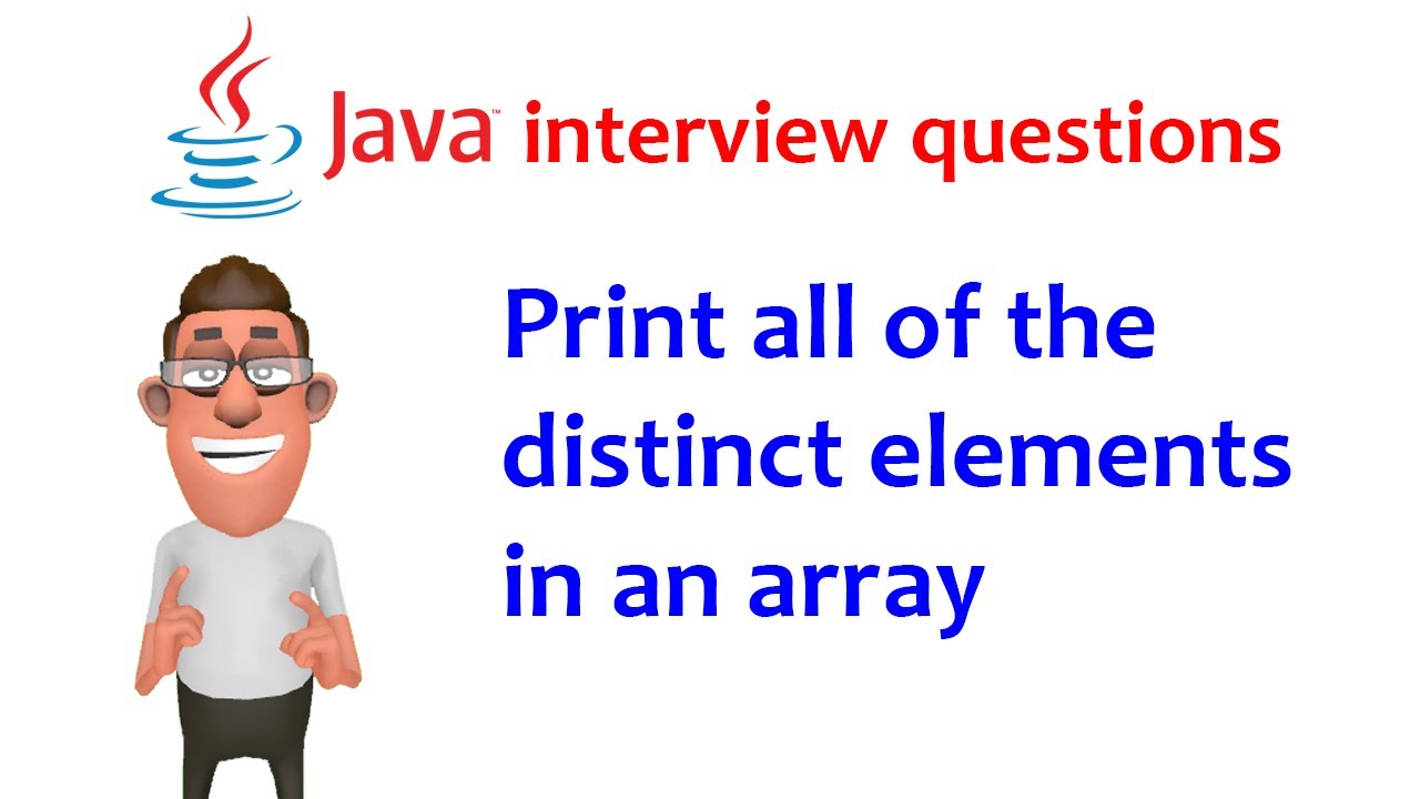 Java interview question: Print the distinct elements in an array