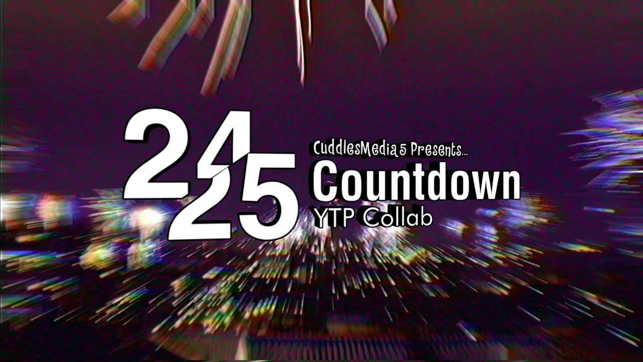 The 2024-2025 Countdown YTP Collab