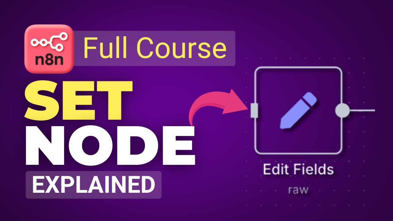 How to Use Set Node in n8n | Edit Fields Node | Add, Edit, Clean Data ...