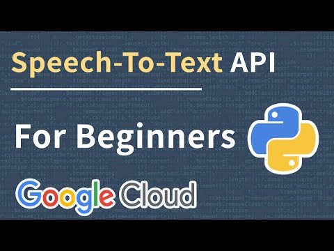 Google Cloud Speech-To-Text API With Python For Beginners