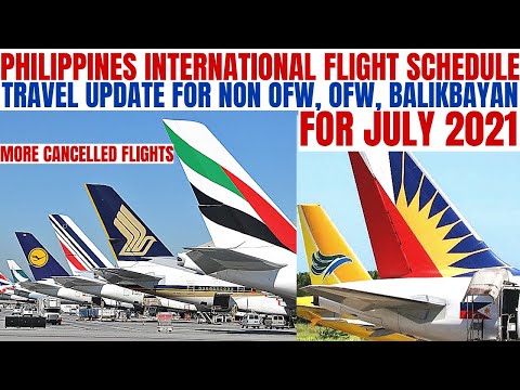 🔴LATEST INTERNATIONAL FLIGHT SCHEDULE JULY 2021, NON OFW, OFW, BALIKBAYAN, PHILIPPINES TRAVEL UPDATE