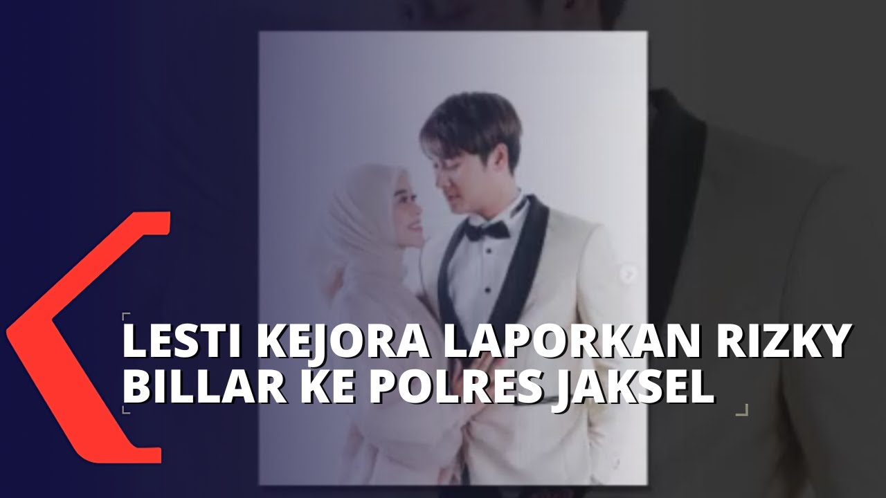 Dugaan Kasus KDRT, Lesti Kejora Laporkan Rizky Billar ke Polres Jaksel