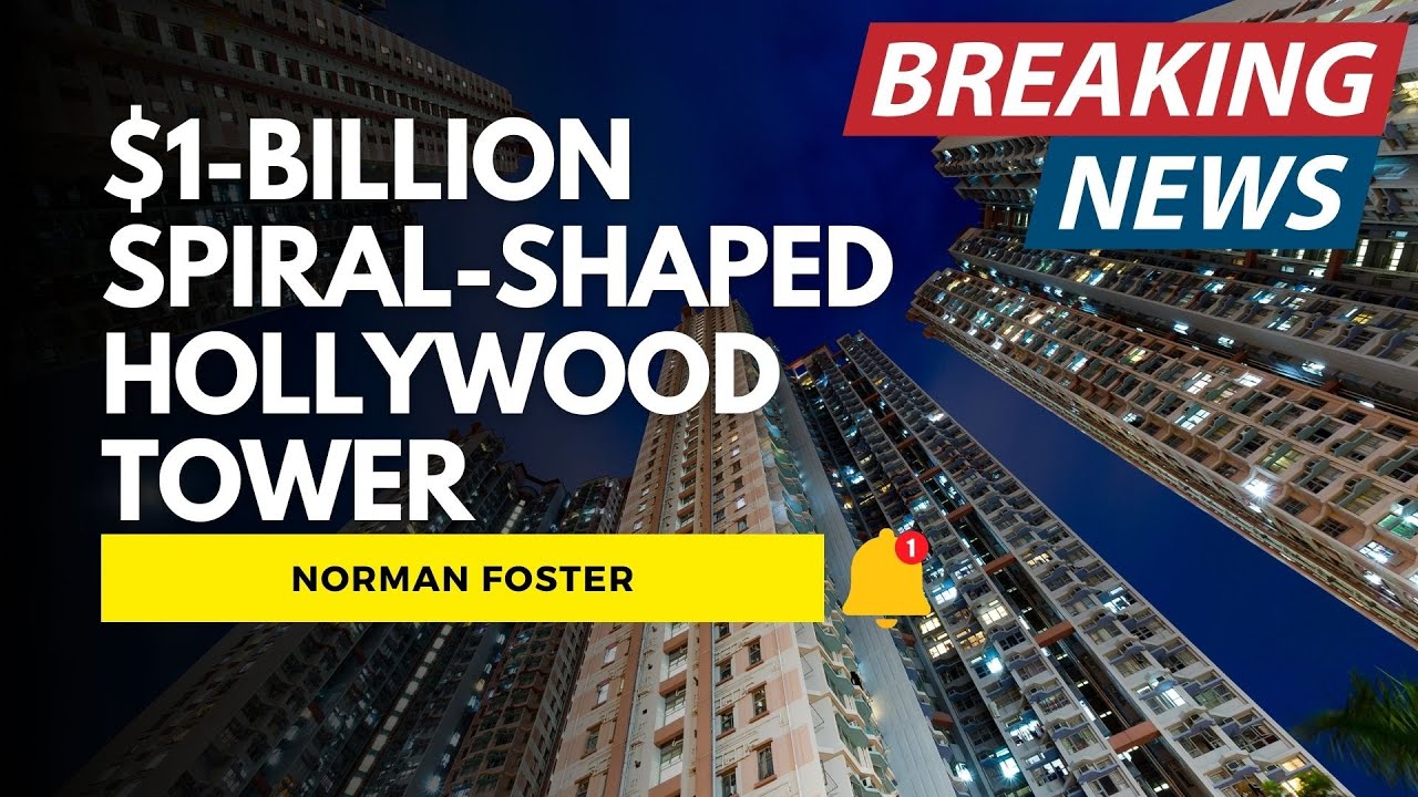 Norman Foster's $1-billion spiral-shaped Hollywood tower bursting with greenery