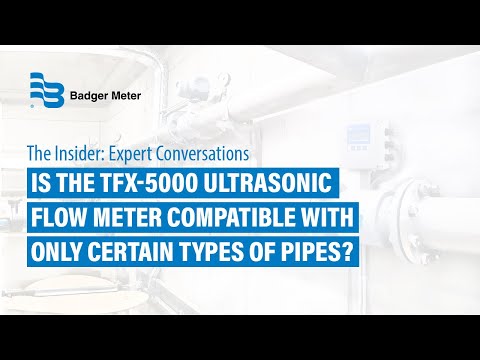 Is the TFX-5000 ultrasonic flow meter compatible with only certain types of pipes? | Badger Meter