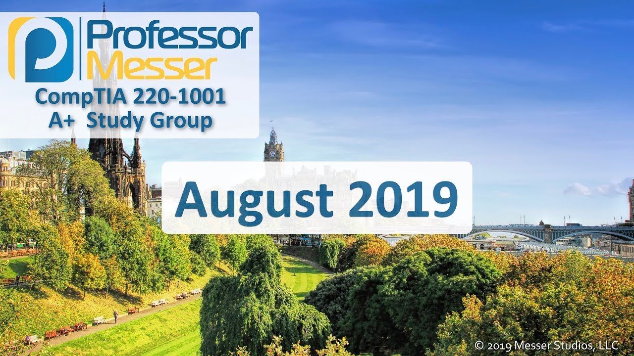 Professor Messer's 220-1001 A+ Study Group - August 2019