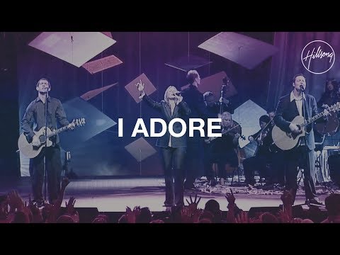 I Adore - Hillsong Worship