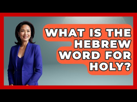 What Is The Hebrew Word For Holy? - Jewish Teachings For All