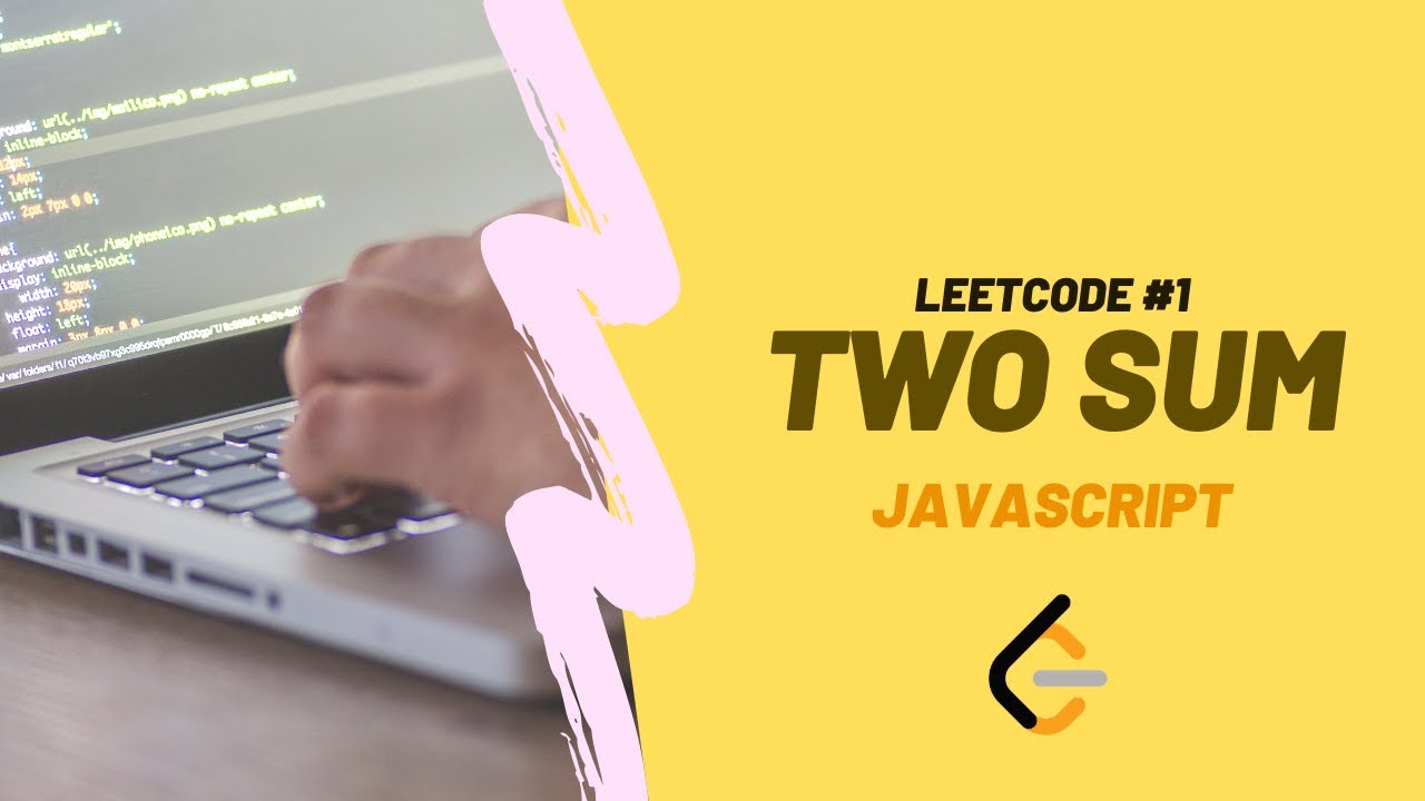 LeetCode #1 Two Sum | JavaScript - Easy solution | Coding Interview Tutorial