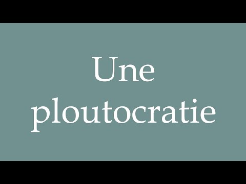 How to Pronounce ''Une ploutocratie'' (A plutocracy) Correctly in French
