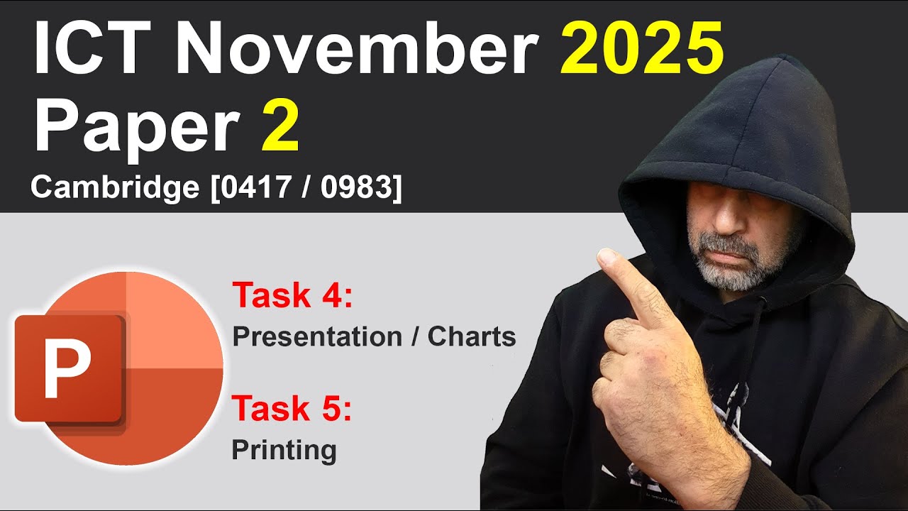 2025 Oct/Nov Paper 2, Tasks 4 & 5 Presentation, Cambridge 0417 /0983 ICT [IGCSE]