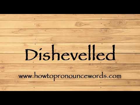 How To Pronounce Dishevelled ? How To say Dishevelled New Video