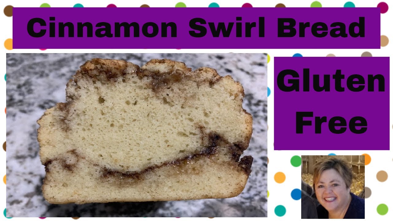Gluten Free Cinnamon Swirl Bread