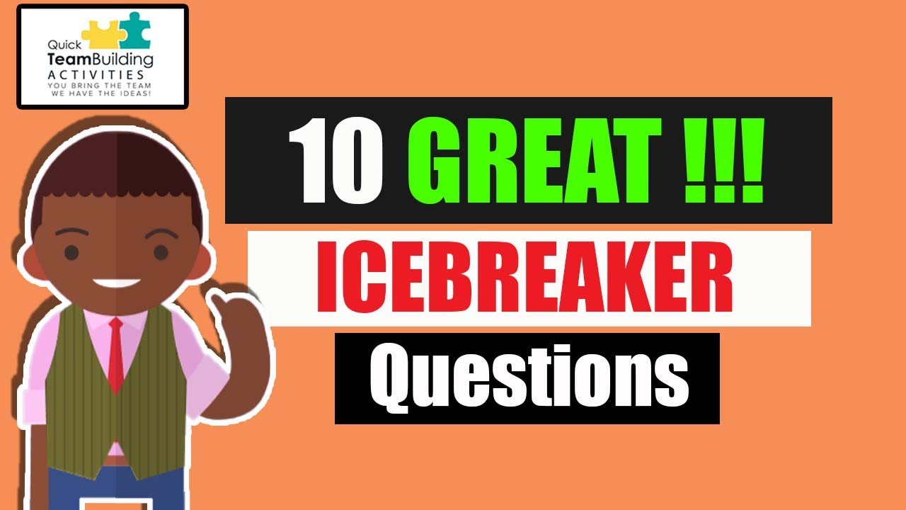 10 Great Ice Breaker Questions