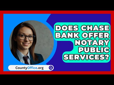 Does Chase Bank Offer Notary Public Services? - CountyOffice.org