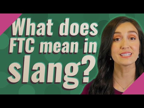 What does FTC mean in slang?
