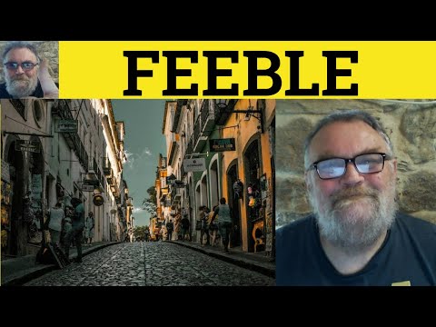 🔵 Feeble Meaning - Feeble Defined - Feeble Minded Examples GRE Vocabulary - Feeble Feebly Feebleness