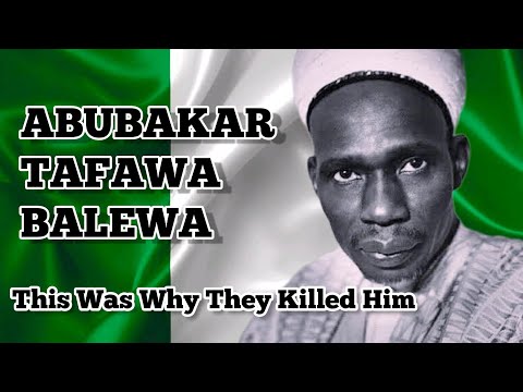 Abubakar Tafawa Balewa: This Was Why He Was Assasinated | Nigerian Fist Prime Minister